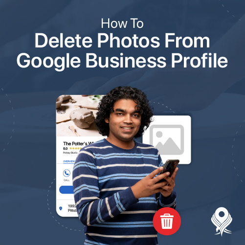 How To Delete Photos From Google Business Profile - Local Falcon