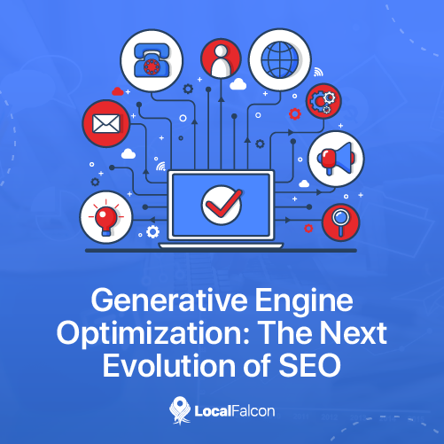 Generative Engine Optimization: The Next Evolution of SEO - Local Falcon
