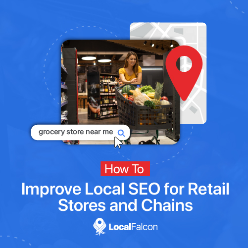 How To Improve Local SEO for Retail Stores and Chains - Local Falcon