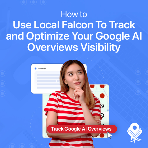 How To Use Local Falcon To Track and Optimize Your Google AI Overviews ...
