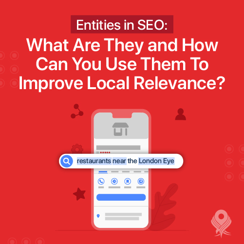 Entities in SEO: What Are They and How Can You Use Them To Improve Local Relevance? - Local Falcon