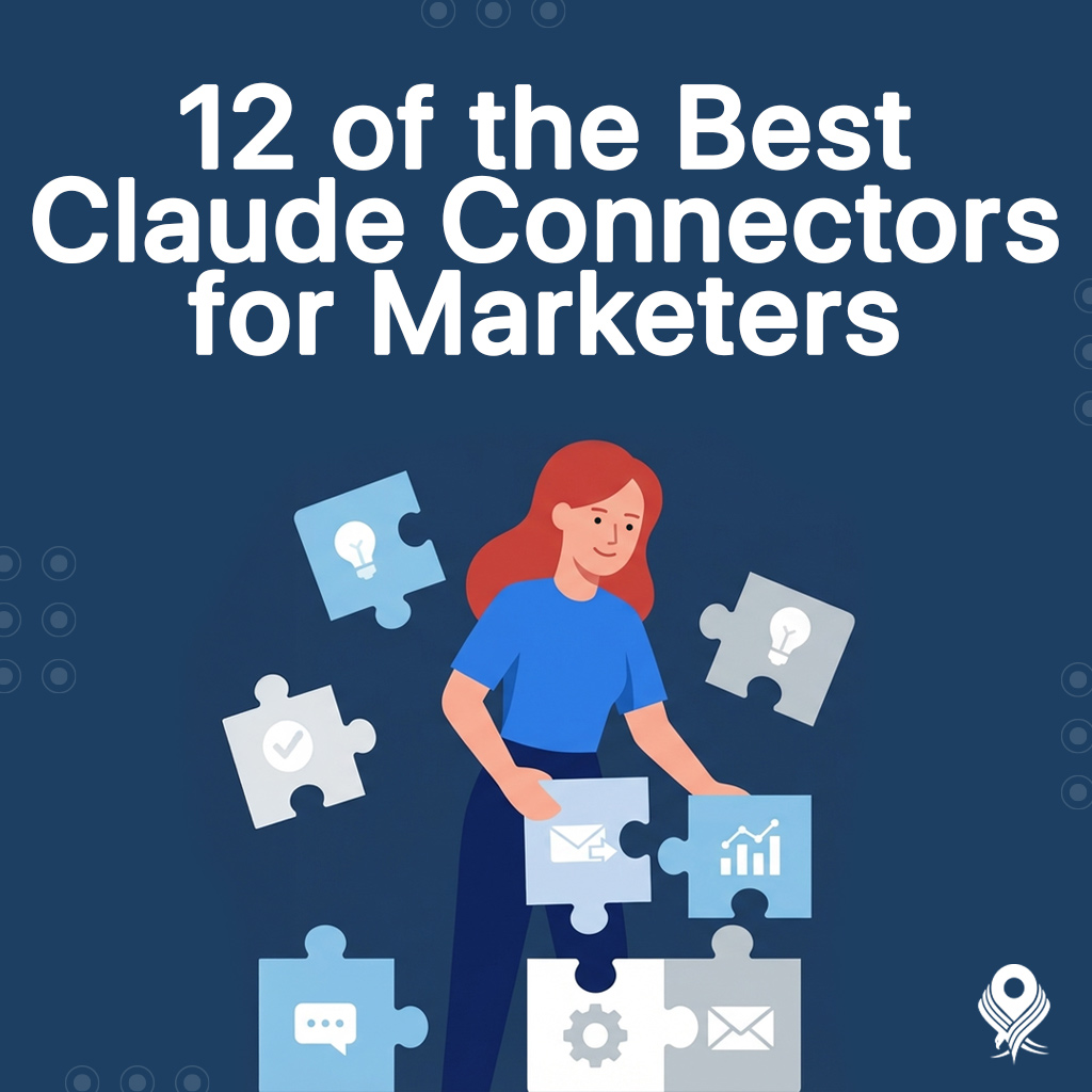 12 of the Best Claude Connectors for Marketers - Local Falcon