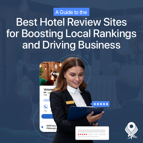 A Guide to the Best Hotel Review Sites for Boosting Local Rankings and ...