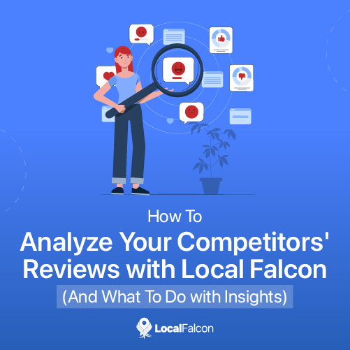 How To Analyze Your Competitors' Reviews with Local Falcon (And What To ...
