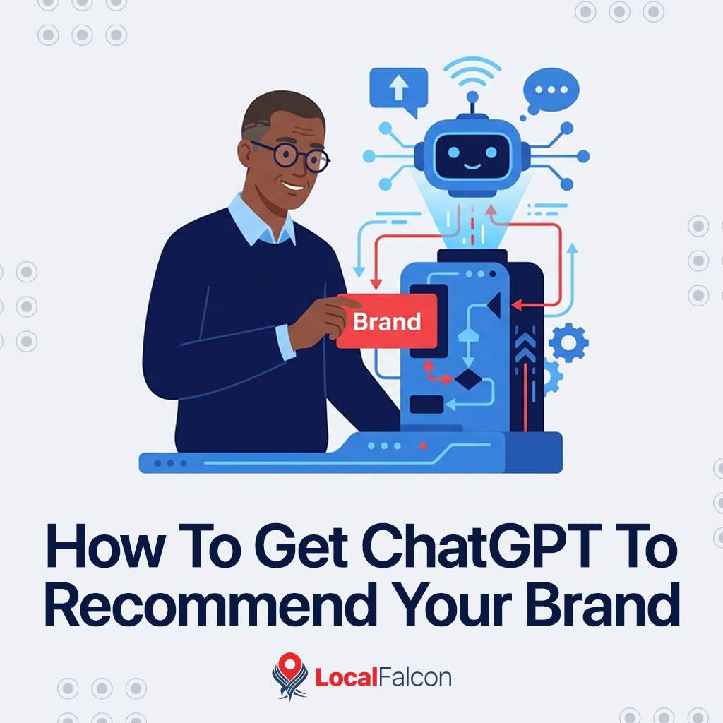 How To Get ChatGPT To Recommend Your Brand - Local Falcon