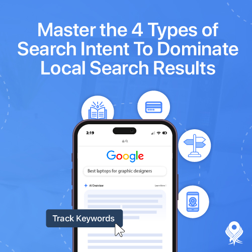 Master the 4 Types of Search Intent To Dominate Local Search Results ...