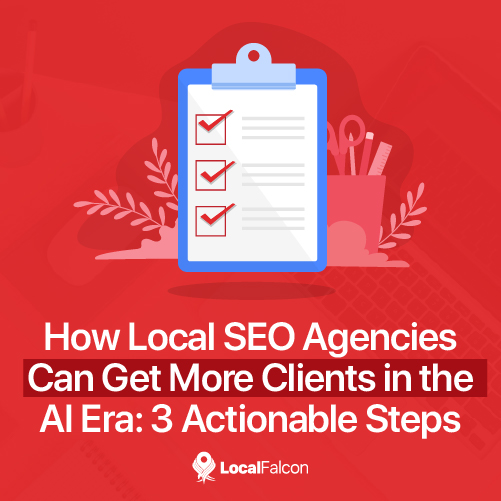 How Local SEO Agencies Can Get More Clients in the AI Era - Local Falcon