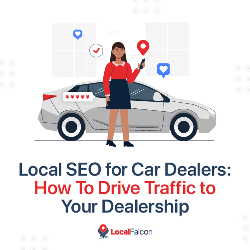 Local SEO for Car Dealers (2025 Guide): How To Get More Buyers to Your Dealership - Local Falcon