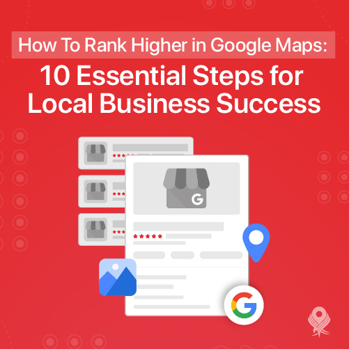 How To Rank Higher in Google Maps: 10 Essential Steps for Local Business Success - Local Falcon