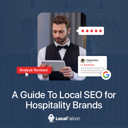 A Guide To Local SEO for Hospitality Brands - Local Falcon