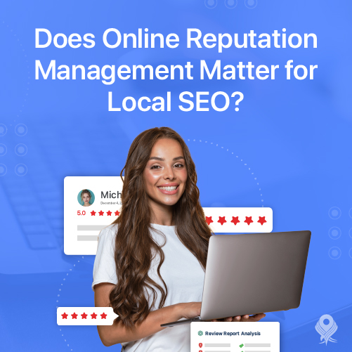 Does Online Reputation Management Matter for Local SEO? - Local Falcon