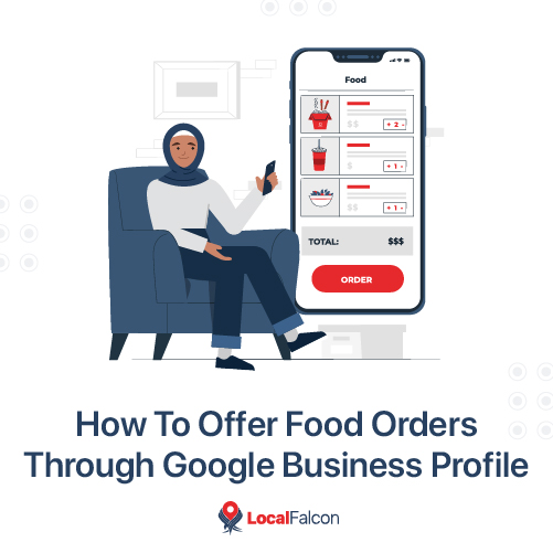How To Offer Food Orders Through Google Business Profile - Local Falcon