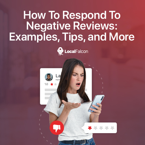 Bad Review? Here's How To Respond To Negative Reviews To Save Your Reputation - Local Falcon