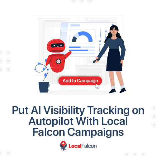 Put AI Visibility Tracking on Autopilot With Local Falcon Campaigns ...