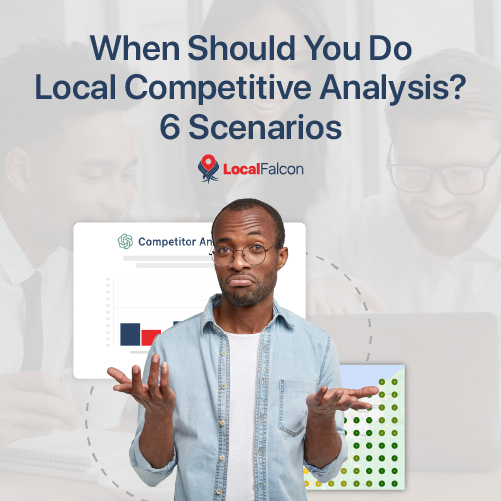 When Should You Do Local Competitive Analysis? 6 Scenarios - Local Falcon