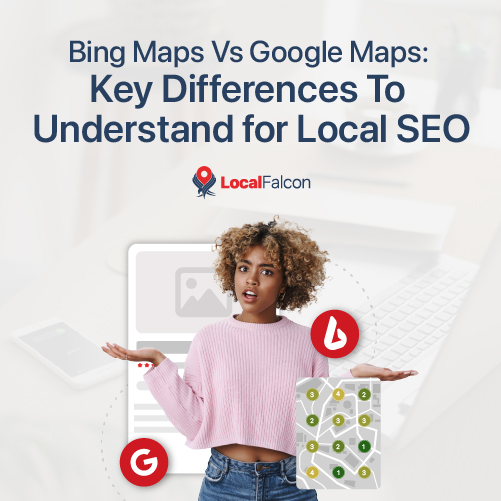 Bing Maps vs. Google Maps: Key Differences To Understand for Local SEO ...