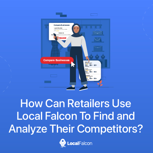 How Can Retailers Use Local Falcon To Find and Analyze Their ...