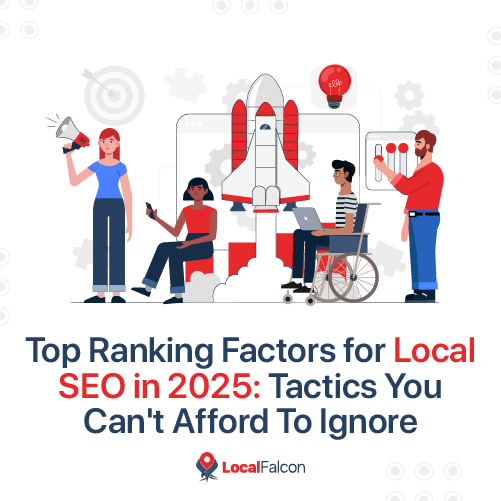 Top Ranking Factors for Local SEO in 2025: Tactics You Can't Afford To ...