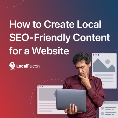 How To Create Local SEO-Friendly Content for a Website - Local Falcon