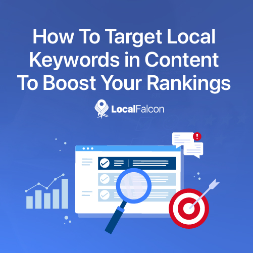 How To Target Local Keywords in Content To Boost Your Rankings - Local Falcon