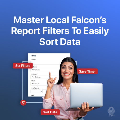 Master Local Falcon's Report Filters To Easily Sort Data - Local Falcon