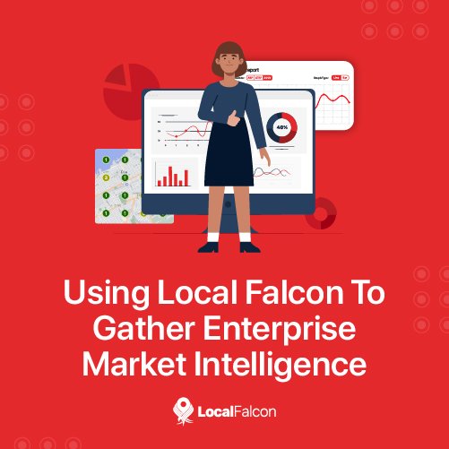 Using Local Falcon To Gather Market Intelligence - Local Falcon